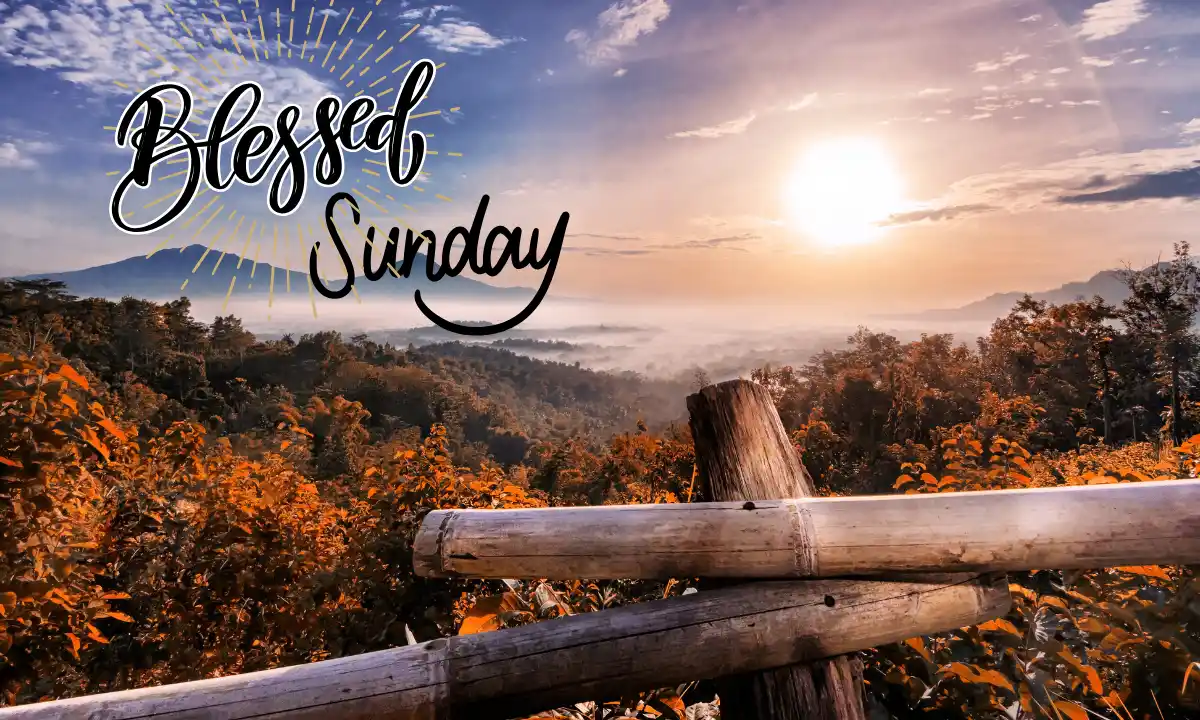 100+ Sunday Blessings To Start Your Week Ahead