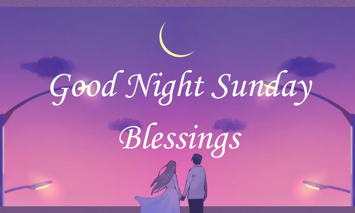 80 Good Night Sunday Blessings: Ending the Week with Gratitude and ...