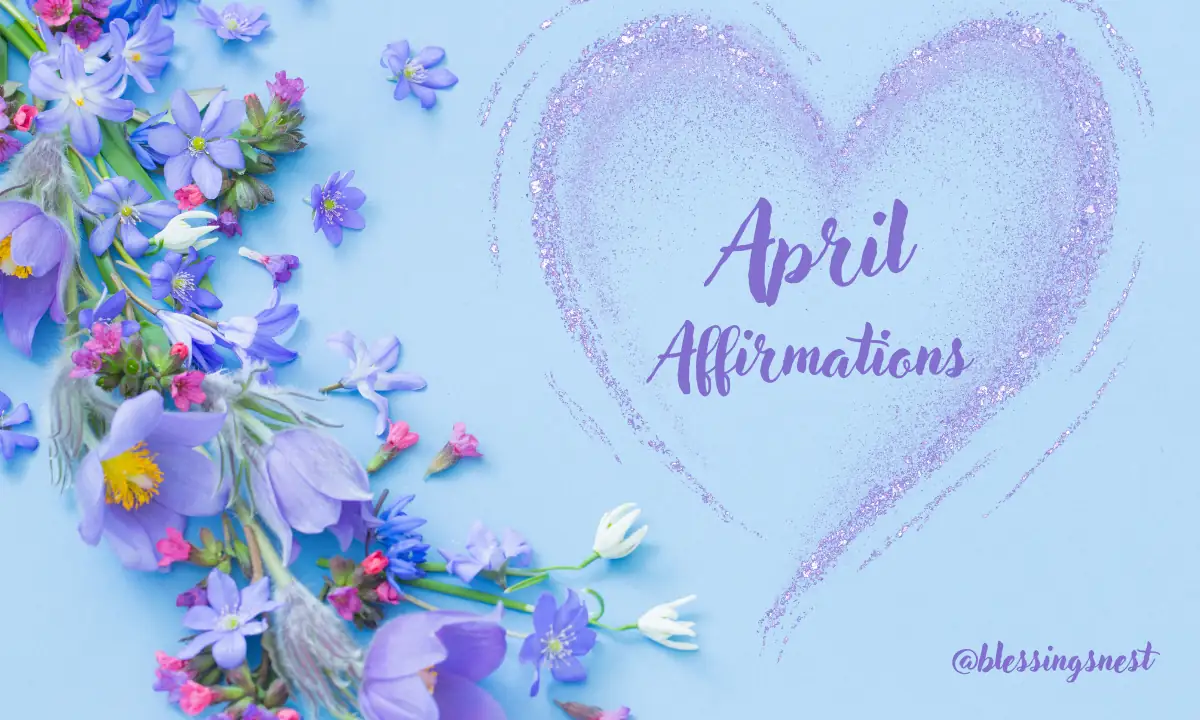 🌸 Uplifting April Affirmations (2025) for a Fresh and Positive Mindset ...