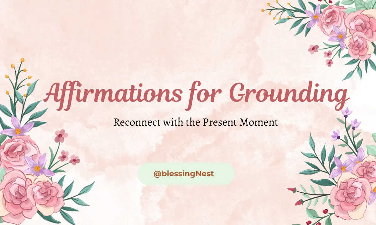 🌿 100 Affirmations for Grounding: Reconnect with the Present Moment ...