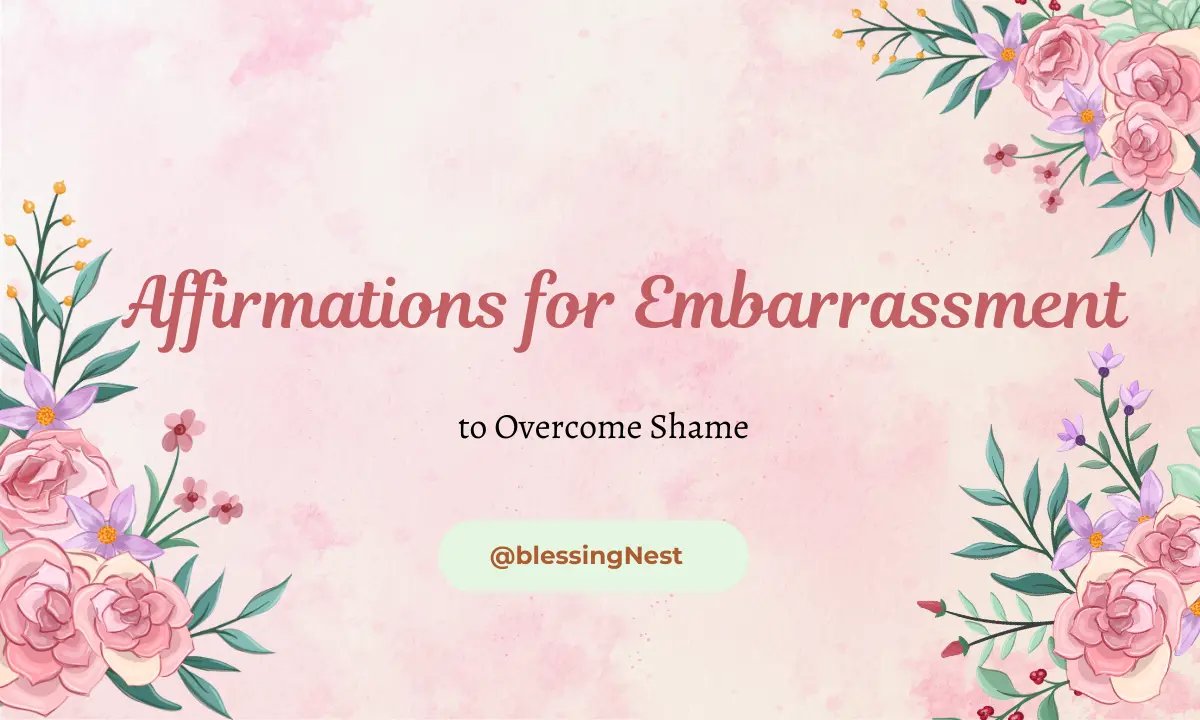 100 Affirmations for Embarrassment to Overcome Shame - Blessings Nest